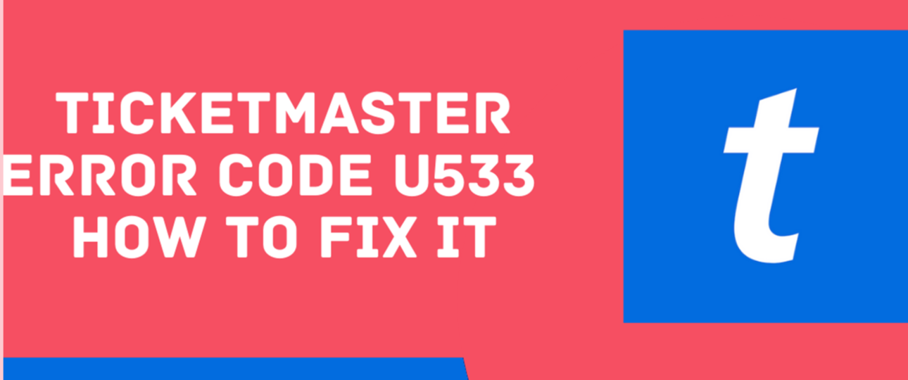 Ticketmaster Error Code U533 How To Resolve The Issue Ticketmaster Error Code U533 How To Resolve The Issue